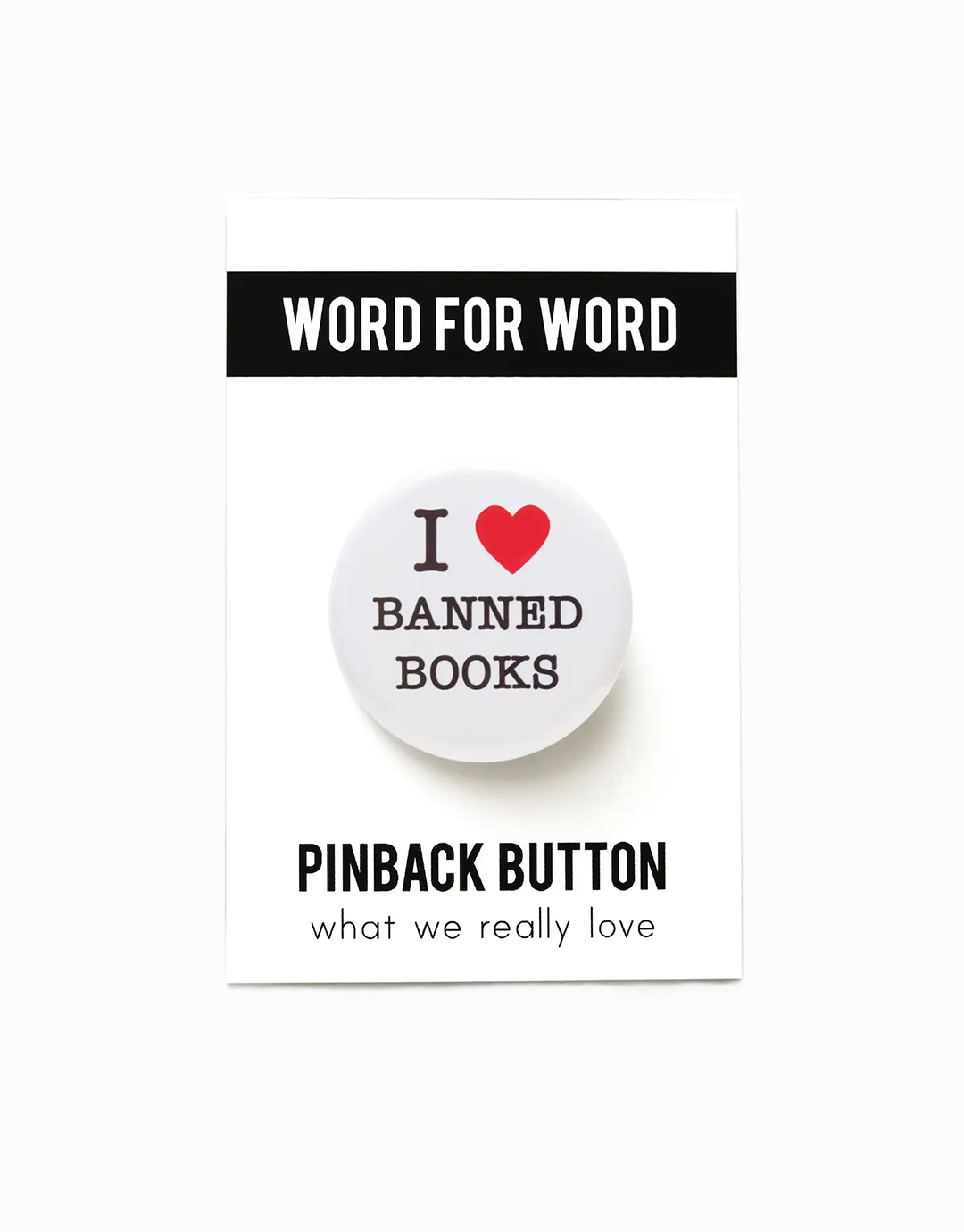 I Love Banned Books Button | Word for Word | Social Goods